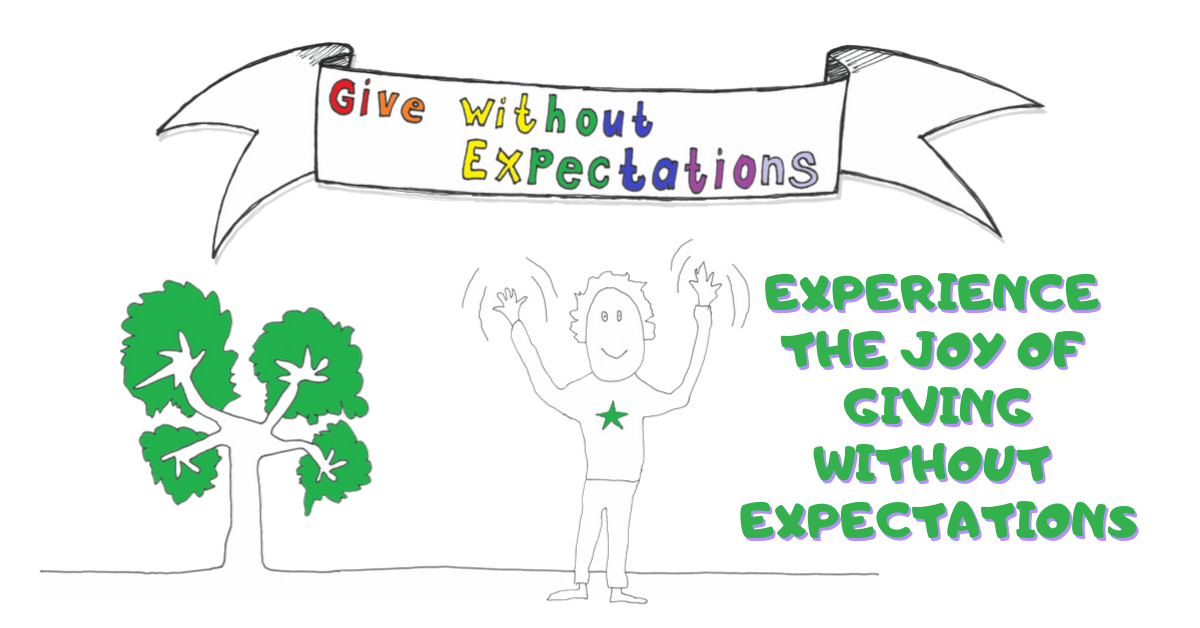 Hello there! Give Without Expectations